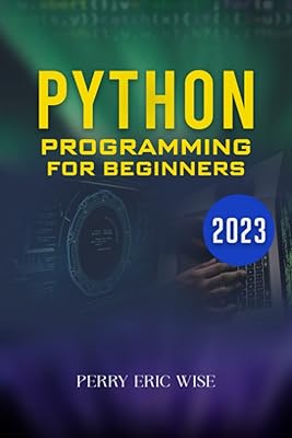Programmation python pour débutants 2023 : débloquez les secrets du ...